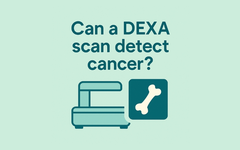 Can a DEXA Scan Show Cancer or Just Bone Loss?