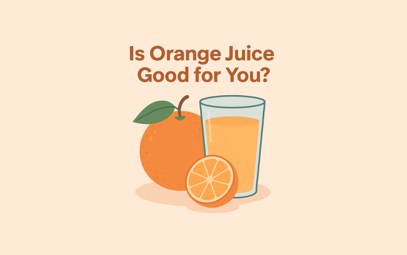 Is Orange Juice Good for You? Pros and Cons Explained
