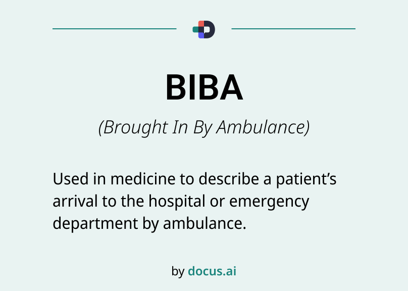 What Does BIBA Mean in Medical Notes?