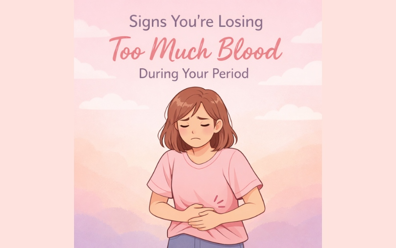 Signs You’re Losing Too Much Blood During Your Period