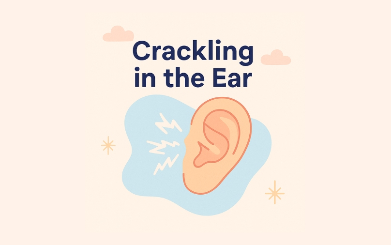 Why Is There a Crackling Sound in My Ear?